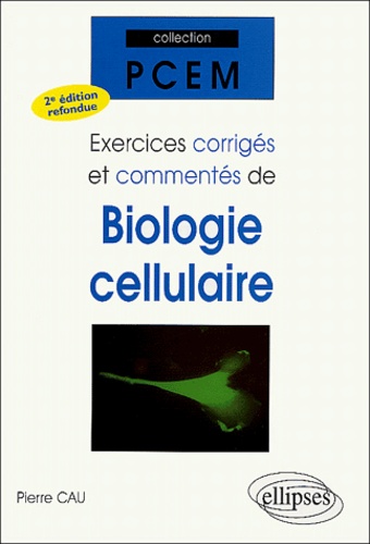Exercices corrigés et commentés de biologie... de Pierre Cau - Livre ...