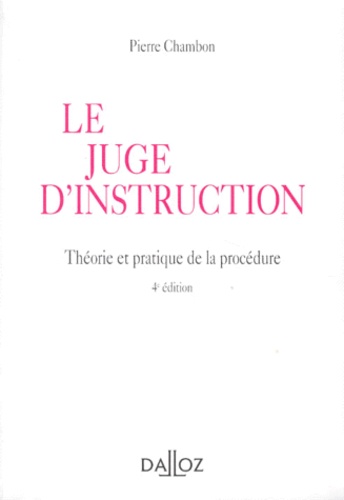 Le Juge D'Instruction. Theorie Et Pratique De La... de Pierre Chambon ...
