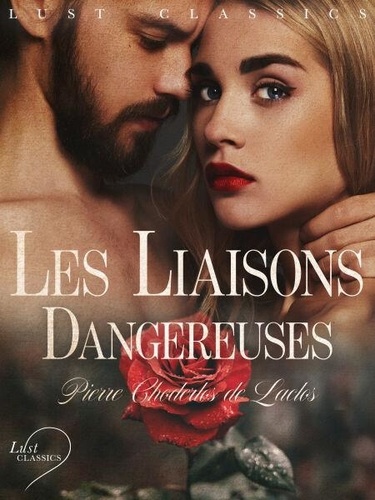 LUST Classics: Les Liaisons Dangereuses de Pierre Choderlos de Laclos ...