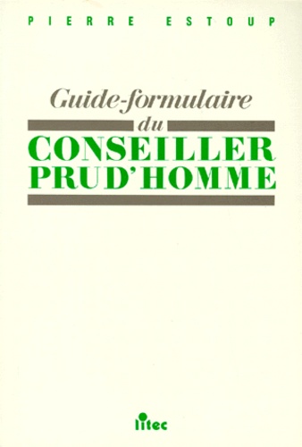 Guide-formulaire du conseiller prud'homme de Pierre Estoup - Livre ...