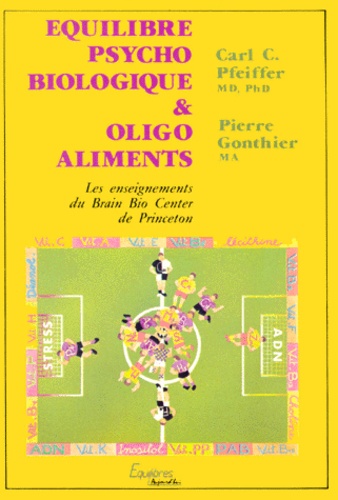 Équilibre psycho-biologique et oligo-aliments de Pierre Gonthier ...