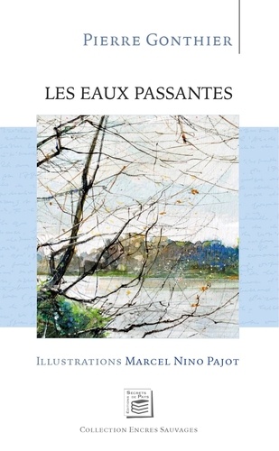 Encres sauvages 5. Les eaux passantes de Pierre Gonthier - Livre - Decitre