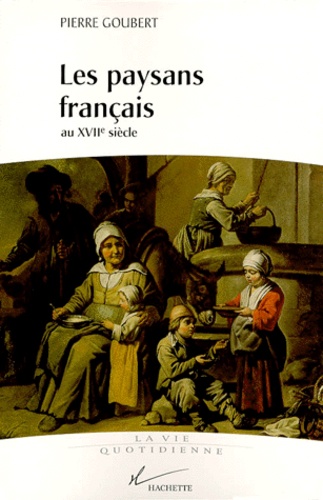 Les paysans français au XVIIe siècle de Pierre Goubert - Livre - Decitre