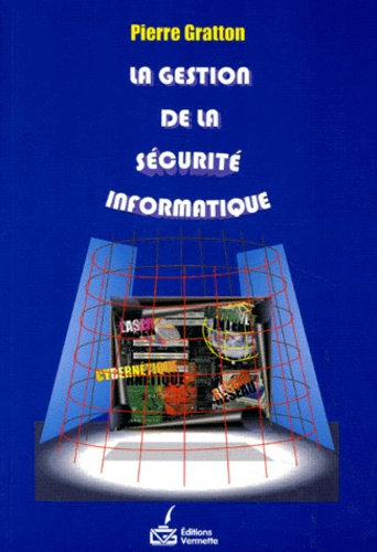 La Gestion De La Securite Informatique de Pierre Gratton - Livre - Decitre