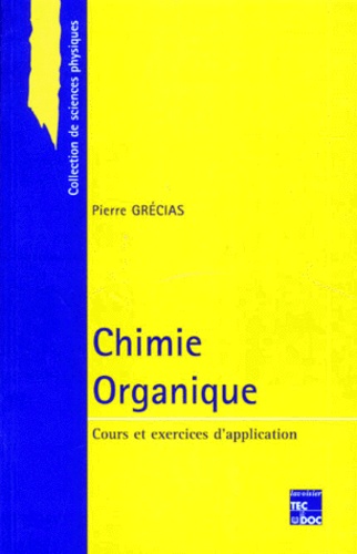 Chimie Organique. Cours Et Exercices D'Application - Pierre Grécias ...