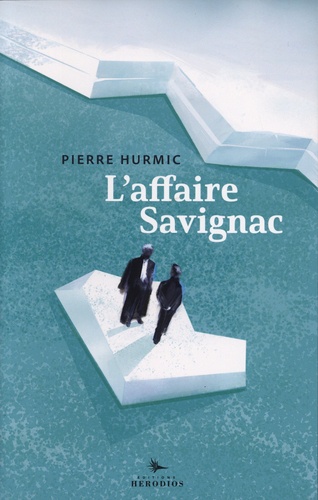 L'affaire Savignac de Pierre Hurmic - Grand Format - Livre - Decitre