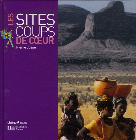 Les sites coups de coeur de Pierre Josse - Beau Livre - Livre ...