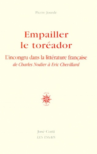 Empailler le toréador de Pierre Jourde - Livre - Decitre