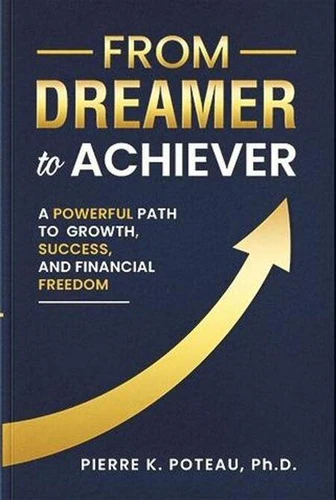 From Dreamer to Achiever: A Powerful Path to Growth, Success, and ...