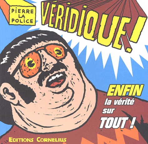 Veridique ! Tome 1 de Pierre La Police - Livre - Decitre