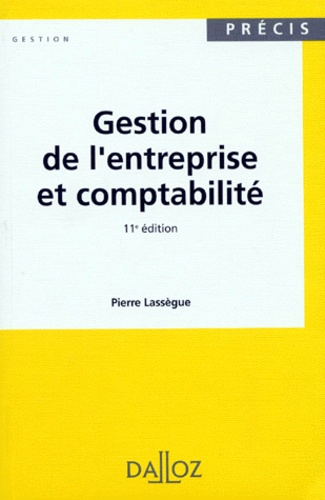 Gestion De L'Entreprise Et Comptabilite. 11eme... de Pierre Lassègue ...