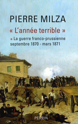 L'année terrible - Tome 1, La guerre... - Pierre Milza - Livres - Furet ...