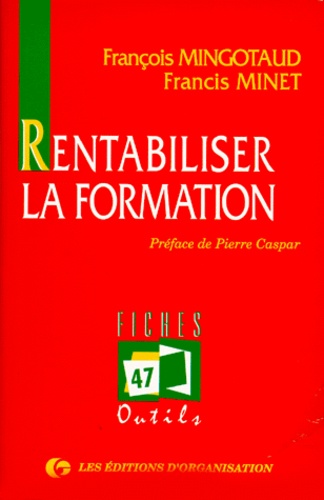 Rentabiliser la formation de Pierre Minet - Livre - Decitre