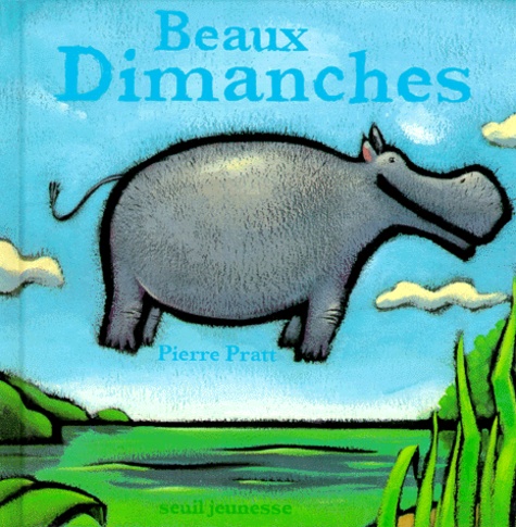 Beaux dimanches de Pierre Pratt - Album - Livre - Decitre