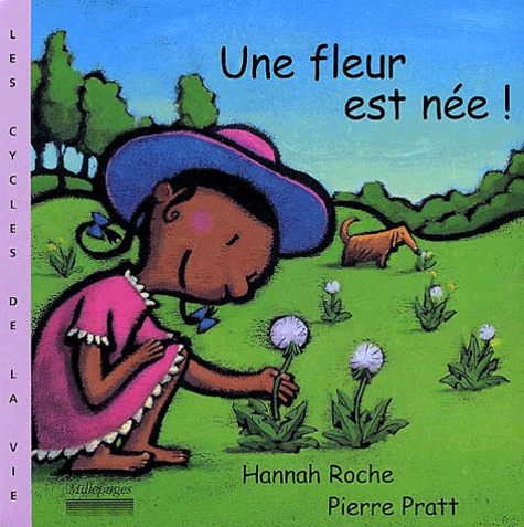 Une Fleur Est Nee ! de Pierre Pratt - Livre - Decitre