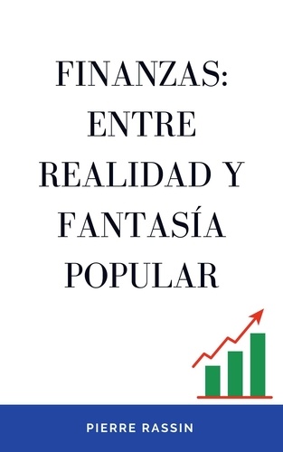 Finanzas: entre realidad y fantasía popular de Pierre Rassin - ePub ...