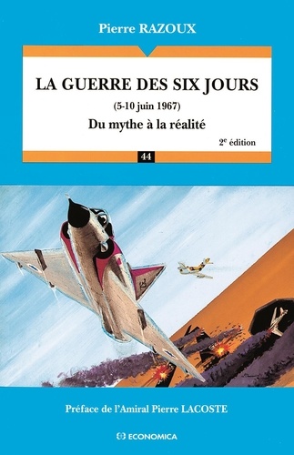 Guerre des six jours, 5-10 juin 1967 : du mythe... de Pierre Razoux ...