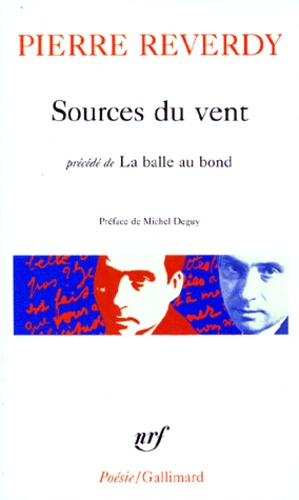 Sources du vent. (précédé de) La balle au bond de Pierre Reverdy ...