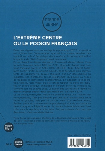 L'extrême centre ou le poison français - 1789-2019 - Pierre Serna ...