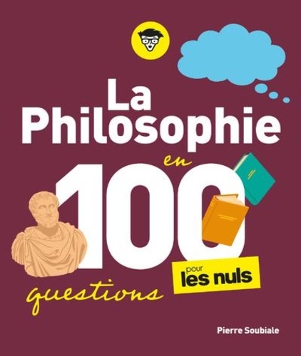 La Philosophie pour les Nuls en 100 questions de Pierre Soubiale ...