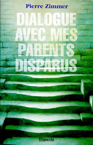 Dialogue avec mes parents disparus de Pierre Zimmer - Livre - Decitre