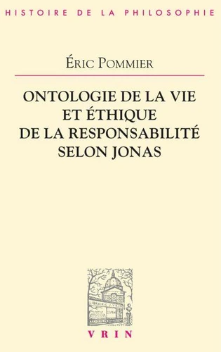 Ontologie de la vie et éthique de la responsabilité selon Hans Jonas ...