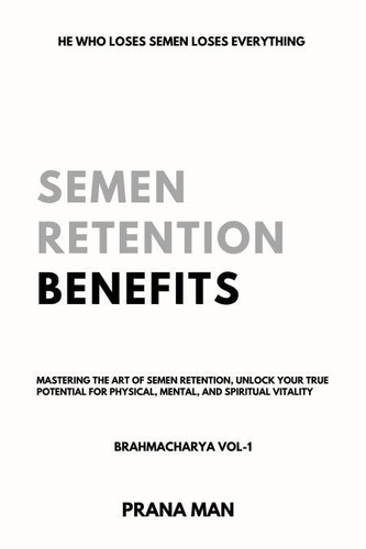 Semen Retention Benefits—Mastering the Art of... - PRANA MAN - Ebooks - Furet du Nord