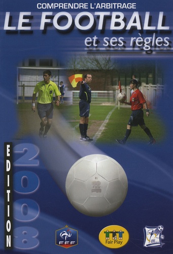 Le football et ses règles - Comprendre l'arbitrage de Promo-Foot 59-62 - Livre - Decitre