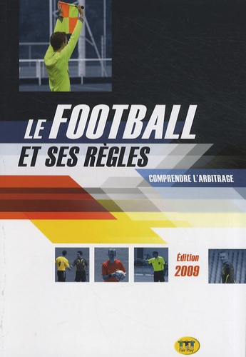 Le football et ses règles - Comprendre l'arbitrage de Promo-Foot 59-62 - Livre - Decitre