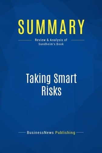 Summary: Taking Smart Risks - Review and Analysis... - Publishing ...