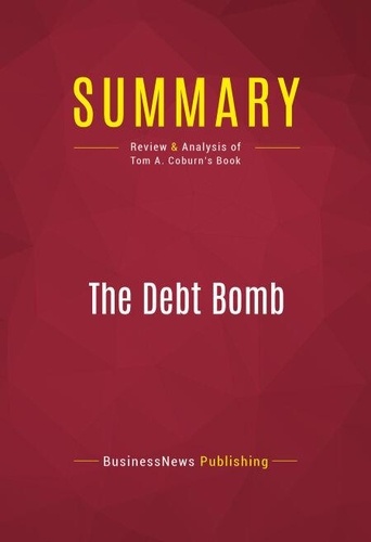 Summary: The Debt Bomb - Review and Analysis of... de Publishing ...