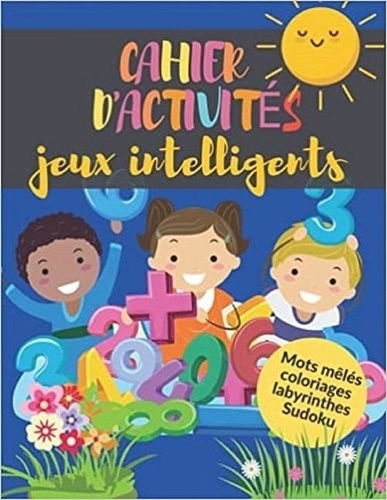 CAHIER D'ACTIVITÉS Jeux intelligents Mots... de Publishing Independent ...