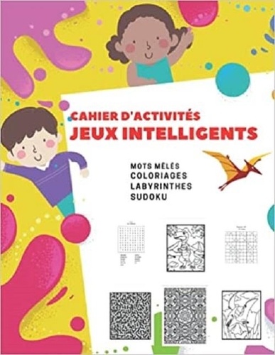 CAHIER D'ACTIVITÉS Jeux intelligents Mots... de Publishing Independent ...