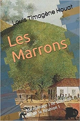 Les Marrons - Marronnage I Ile Bourbon I Ile de... de Publishing ...