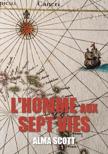 L'Homme aux sept vies de Alma Scott - Grand Format - Livre - Decitre