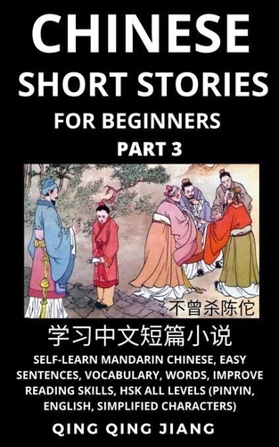 Chinese Short Stories for Beginners (Part 3):... de Qing Qing Jiang ...