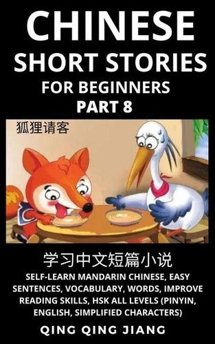 Chinese Short Stories for Beginners (Part 8):... de Qing Qing Jiang ...