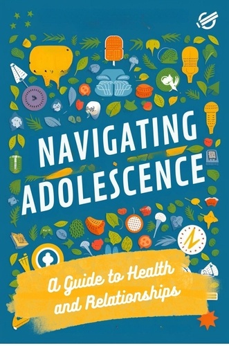 Navigating Adolescence: A Guide to Health and... de Rachel Capper - ePub - Ebooks - Decitre