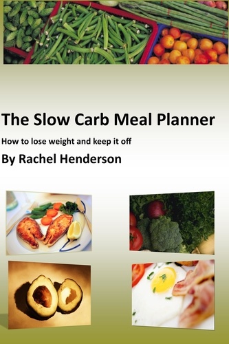 The Slow Carb Meal Planner de Rachel Henderson - ePub - Ebooks - Decitre