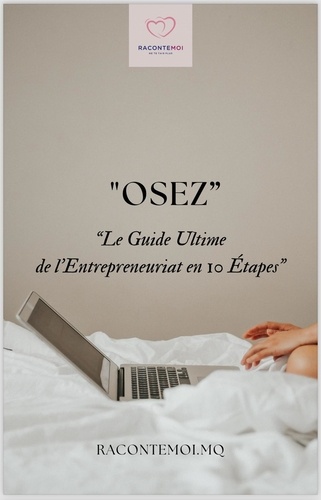 " Osez: le guide ultime de l'entrepreneuriat en... - RACONTE-MOI - Ebooks - Furet du Nord