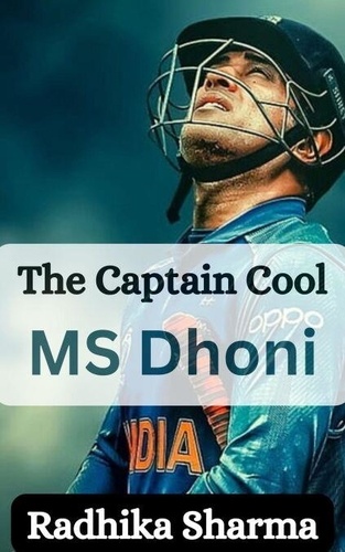 The Captain Cool: MS Dhoni - Radhika Sharma - Ebooks - Furet du Nord
