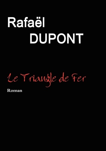 Le Triangle de Fer de Rafa Dupont - Livre - Decitre