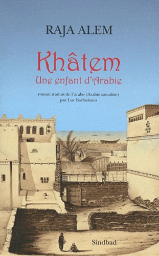Khâtem - Une enfant d'Arabie de Raja Alem - Grand Format - Livre - Decitre