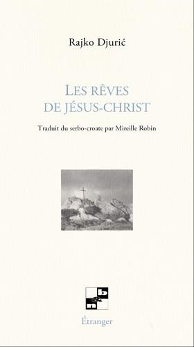 Les rêves de Jésus-Christ de Rajko Djuric - Grand Format - Livre - Decitre