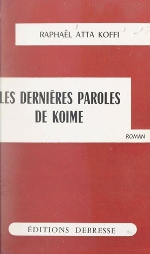Les dernières paroles de Koime de Raphaël Atta Koffi - PDF - Ebooks ...