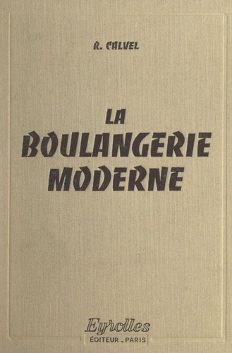 La boulangerie moderne de Raymond Calvel - PDF - Ebooks - Decitre