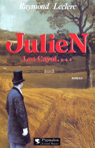 Les Cayol Tome 3. Julien de Raymond Leclerc - Grand Format - Livre ...