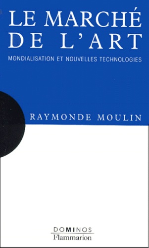 Le Marche De L'Art. Mondialisation Et Nouvelles... - Raymonde Moulin ...
