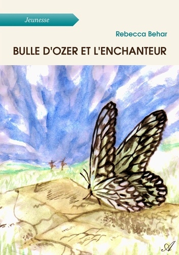 Bulle d'Ozer et l'enchanteur de Rebecca Behar - Livre - Decitre