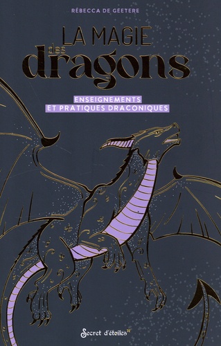 La magie des dragons - Enseignements et pratiques... de Rebecca de ...